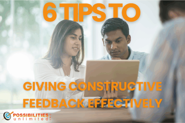 6 Tips to Giving Constructive Feedback Effectively